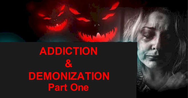 Addiction and Demonization-Part One - Creating Futures