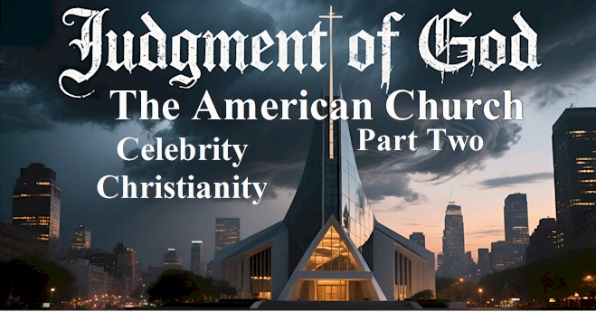 Judgment of God-American Church, Part Two | Celebrity Leaders
